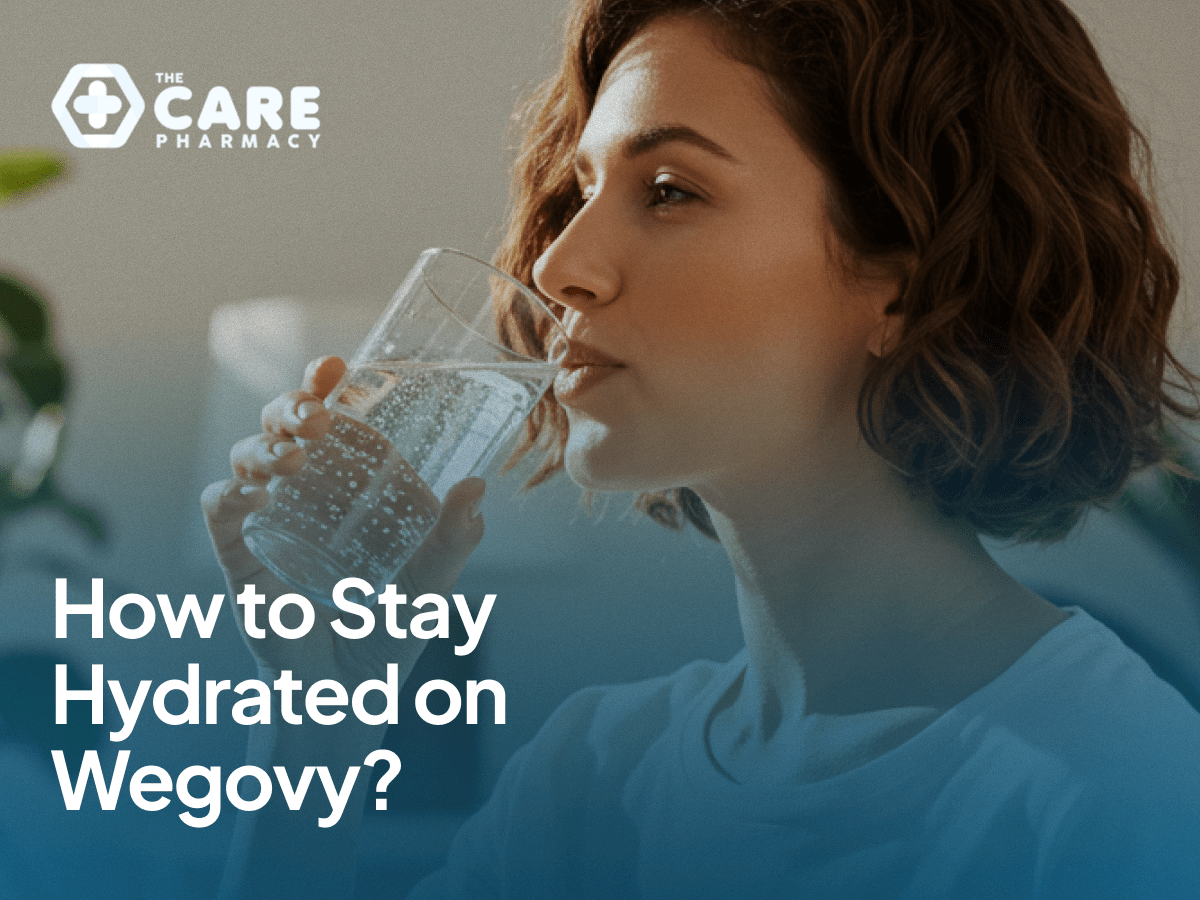 How to Stay Hydrated on Wegovy? Expert Hydration Tips From The Care ...