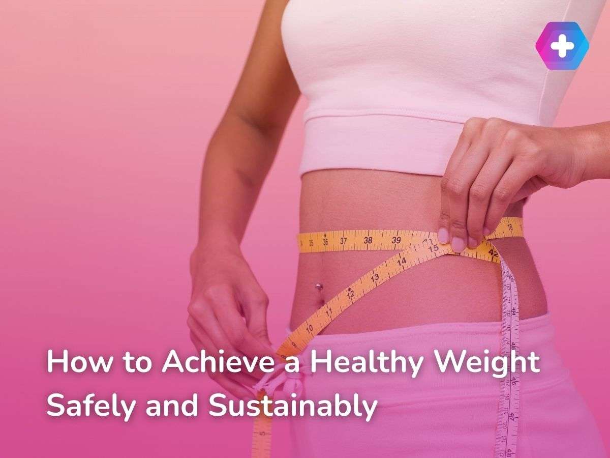 How to Achieve a Healthy Weight Safely and Sustainably - The Care Pharmacy